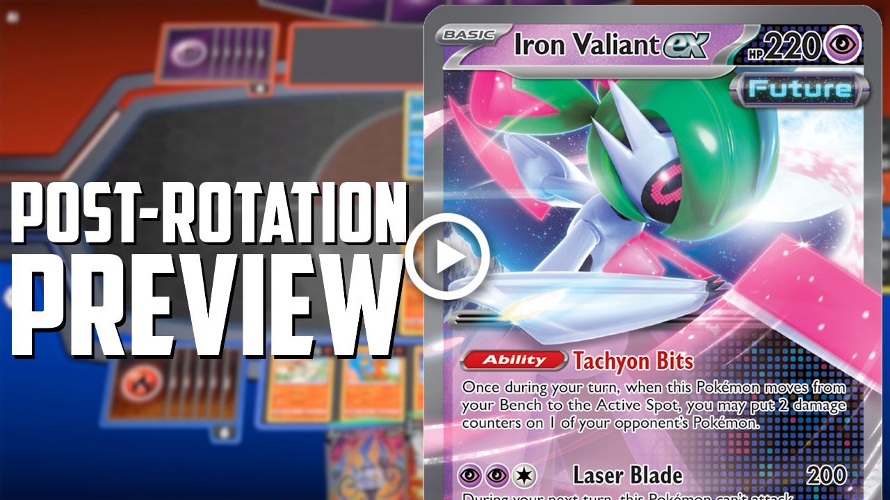 Iron Valiant ex POST-ROTATION PREVIEW WITH DECK LISTS – Pokemon TCG ...